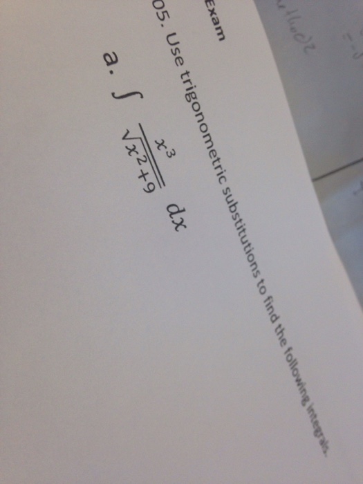 Solved Use trigonometric substitution to find the following | Chegg.com