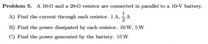 Solved Problem 5. A 10-omega and a 20-omega resistor are | Chegg.com