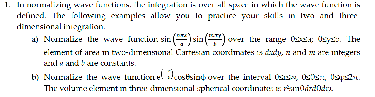 Solved In normalizing wave functions, the integration is | Chegg.com Solved In normalizing wave functions, the integration is | Chegg.com