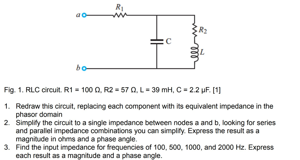 Solved R1 a o Fig. 1. RLC circuit. R1 = 100 Ω, R2 = 57 Ω, L | Chegg.com