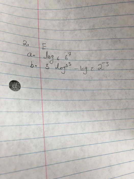 Solved E log 6 6^7 3 log^3^5 - log z 2^-3 | Chegg.com