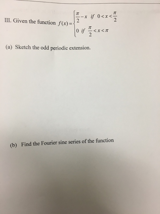 Solved Given the function f(x) = {pi / 2 if 0