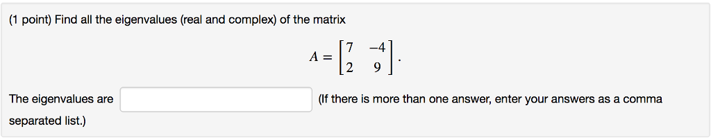 Solved (1 point) Find all the eigenvalues (real and complex) | Chegg.com