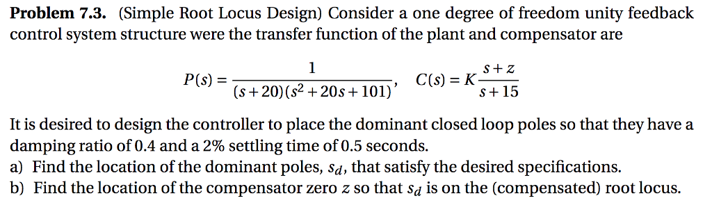 Solved Problem 7.3. (Simple Root Locus Design) Consider a | Chegg.com