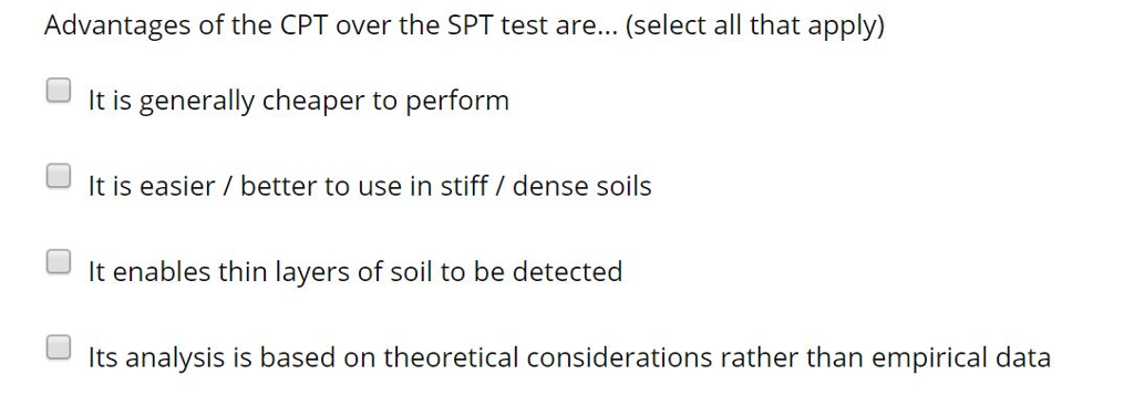 Solved Advantages of the CPT over the SPT test are... | Chegg.com