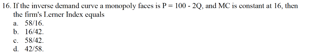 Solved 16. If the inverse demand curve a monopoly faces is P | Chegg.com
