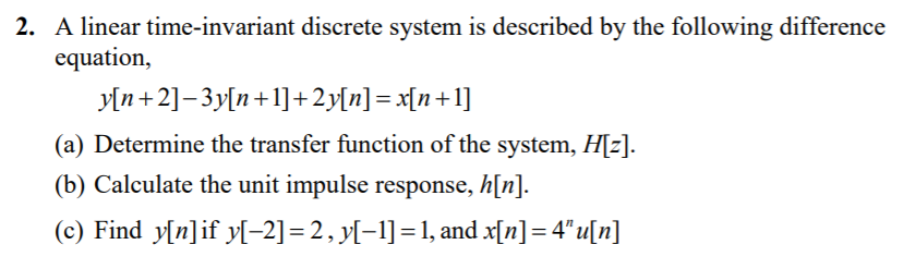 Solved 2. A linear time-invariant discrete system is | Chegg.com