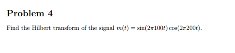 Solved Find the Hilbert transform of the signal m(t) = sin(2 | Chegg.com