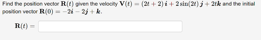 Solved Find the position vector R(t) given the velocity V | Chegg.com