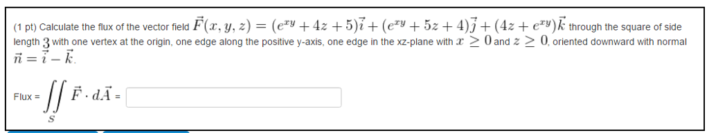Solved Calculate the flux of the vector field F vector (x, | Chegg.com