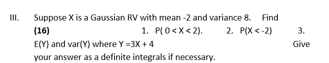 Solved II. Suppose X is a Gaussian RV with mean -2 and | Chegg.com