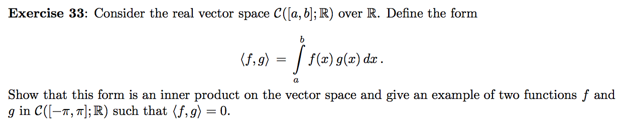 Solved Consider the real vector space C([a, b];R) over R. | Chegg.com