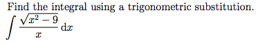 Solved Find the integral using a trigonometric substitution. | Chegg.com