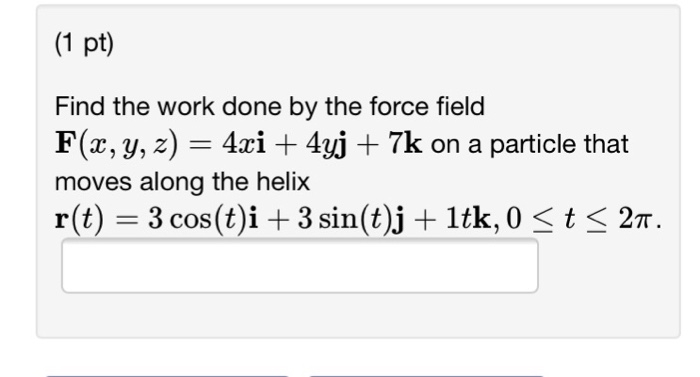 Solved Find the work done by the force field F(x, y, z) = | Chegg.com