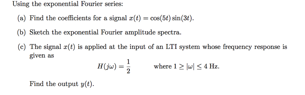 Solved Using the exponential Fourier series: (a) Find the | Chegg.com