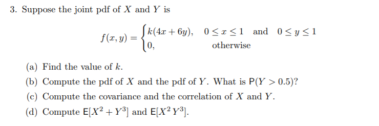 Solved 3. Suppose the joint pdf of X and Y is f(x,y) = 0, | Chegg.com