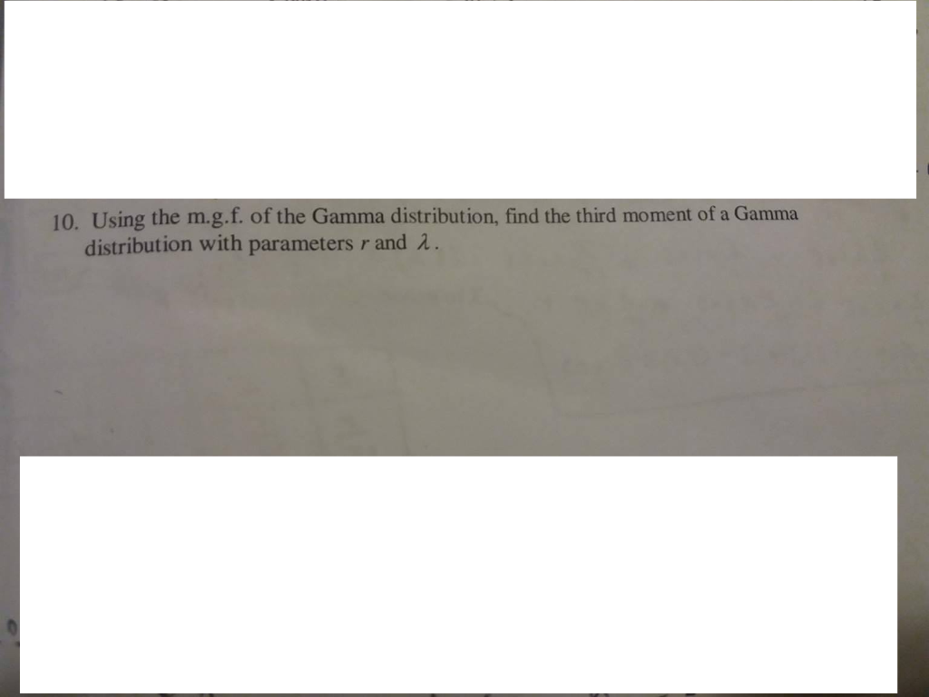 Solved Using the m.g.f. of the Gamma distribution, find the | Chegg.com