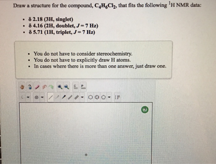 Solved Draw a structure for the compound, C_4H_6Cl_2, that | Chegg.com