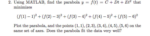 Solved 2. Using MATLAB, find the parabola y = f(t) = | Chegg.com