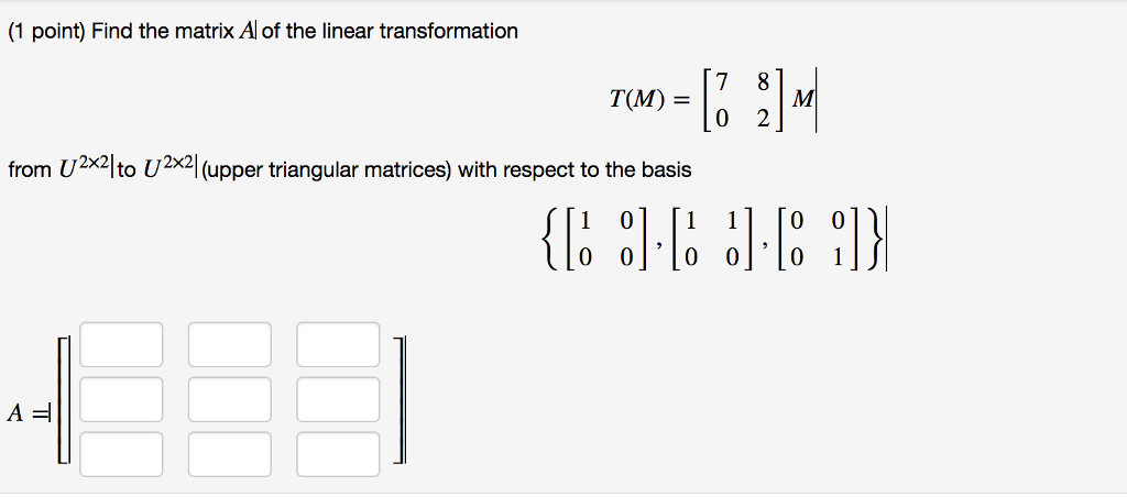 Solved Find the matrix A of the linear transformation from | Chegg.com