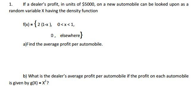 Solved If a dealer's profit, in units of $5000, on a new | Chegg.com