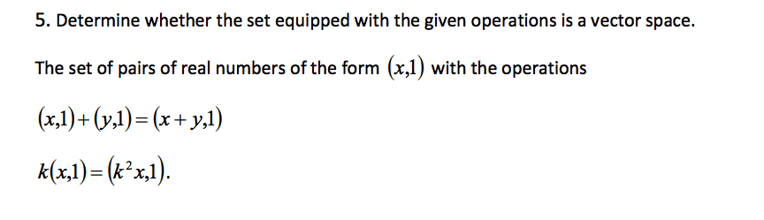Solved 5. Determine whether the set equipped with the given | Chegg.com