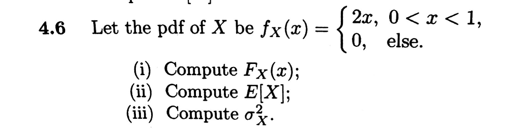 Solved Let the pdf of X be fx (x) = x, 0 〈 x 〈 1, 0, else. | Chegg.com