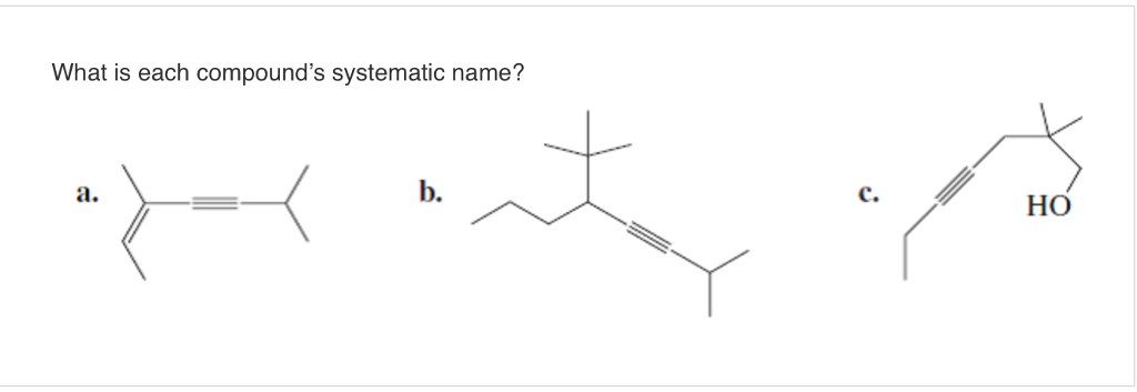 Solved What is each compound's systematic name? b. C. HO a. | Chegg.com