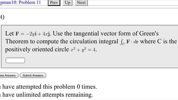 Solved Let F = -2yi + 4xj. Use the tangential vector form of | Chegg.com