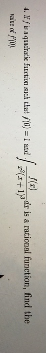 Solved If f is a quadratic function such that f(0) = 1 and | Chegg.com