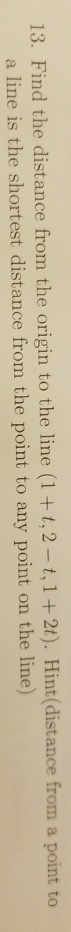 Solved 13. Find the distance from the origin to the line (1 | Chegg.com