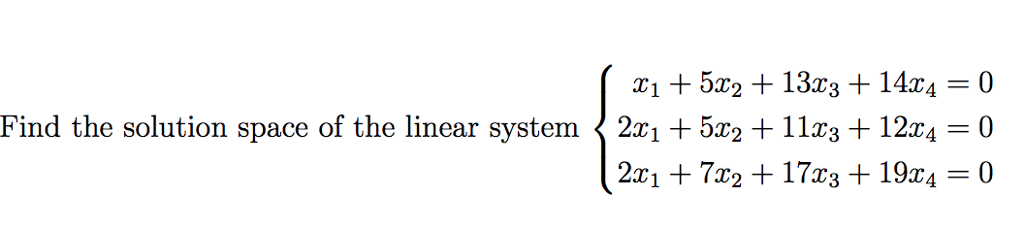 Solved x1 + 5x2 + 13x3 + 14x4 = 0 2x1 + 5x2 + 11x3 + 12x4 = | Chegg.com