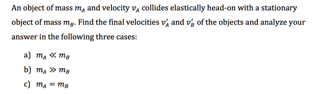 Solved An object of mass m_A and velocity v_A collides | Chegg.com