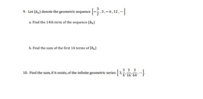 Solved Let {b_n} denote the geometric sequence {-3/2, 3, -6, | Chegg.com