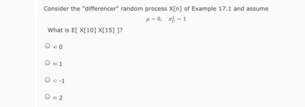 Solved Consider the "differencer" random process X[n] of | Chegg.com