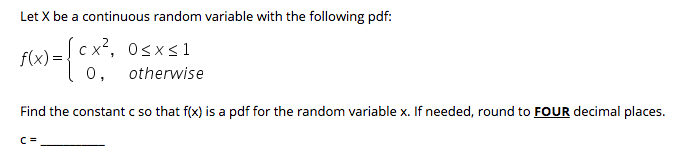 Solved Let X be a continuous random variable with the | Chegg.com