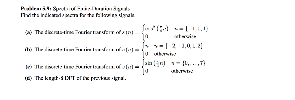 Solved Spectra of Finite-Duration Signals Find the indicated | Chegg.com