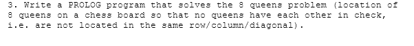 Solved 3 Write A Prolog Program That Solves The Queens 