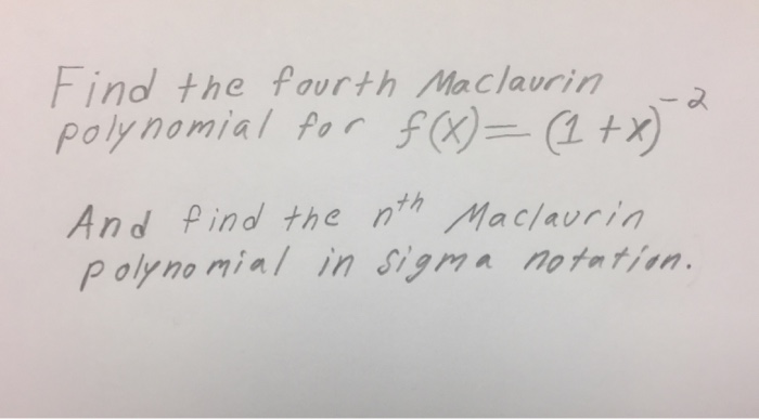 Solved Find the fourth Maclaurin polynomial for f(x) = (1 + | Chegg.com