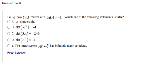 Solved Question 3 of 8 Let A be a 5x5 matrix with det.A--1. | Chegg.com