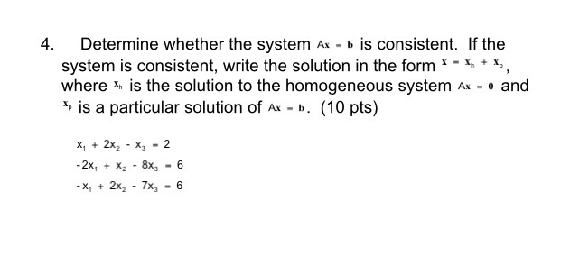 Solved Determine whether the system Ax = b is consistent. If | Chegg.com