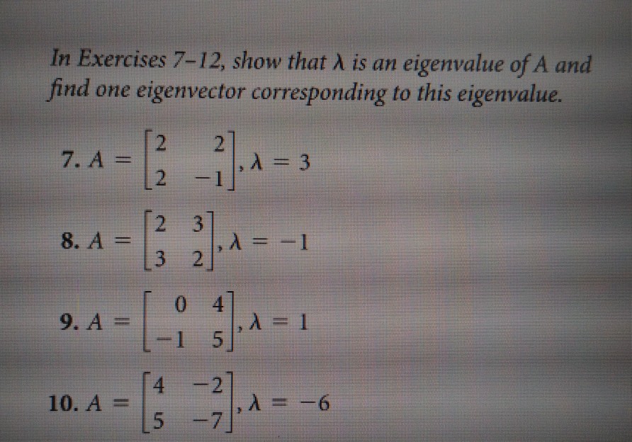 Solved In Exercises 7-12, show that ? is an eigenvalue of A | Chegg.com