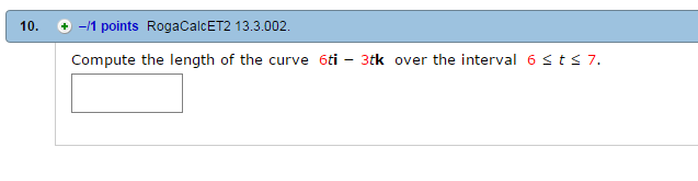 Solved Compute the length of the curve 6ti - 3tk over the | Chegg.com