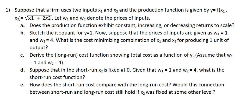 Solved 1) Suppose that a firm uses two inputs X, and x2 and | Chegg.com