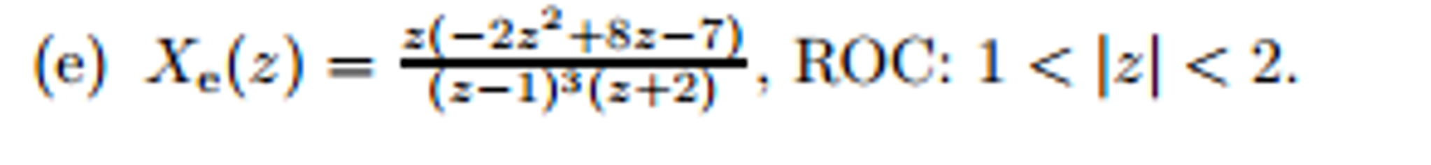 Solved Find the inverse z transform X_e(z) = z(-2z^2 + 8z - | Chegg.com