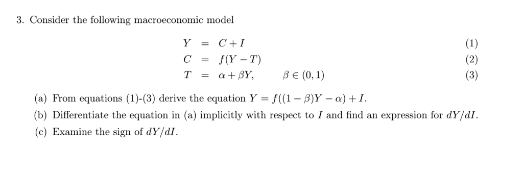 Solved Consider the following macroeconomic model Y = C + I | Chegg.com