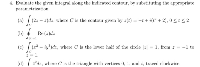 Solved Evaluate the given integral along the indicated | Chegg.com