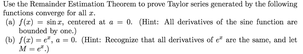 Solved Use the Remainder Estimation Theorem to prove Taylor | Chegg.com