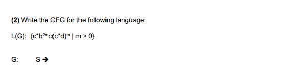 Solved Write the CFG for the following language: L(G): | Chegg.com