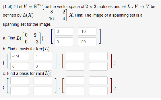 Solved (1 pt) 2 Let V-R2x2 be the vector space of 2 x 2 | Chegg.com